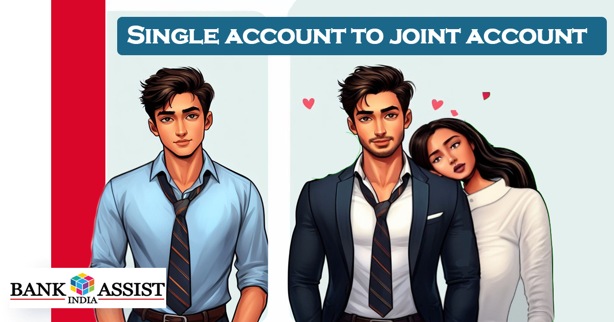 Single Bank Account to Joint Account | Name Addition in Bank